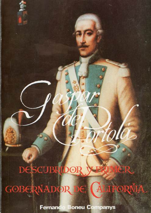 Gaspar de Portolà, descubridor y primer gobernador de California